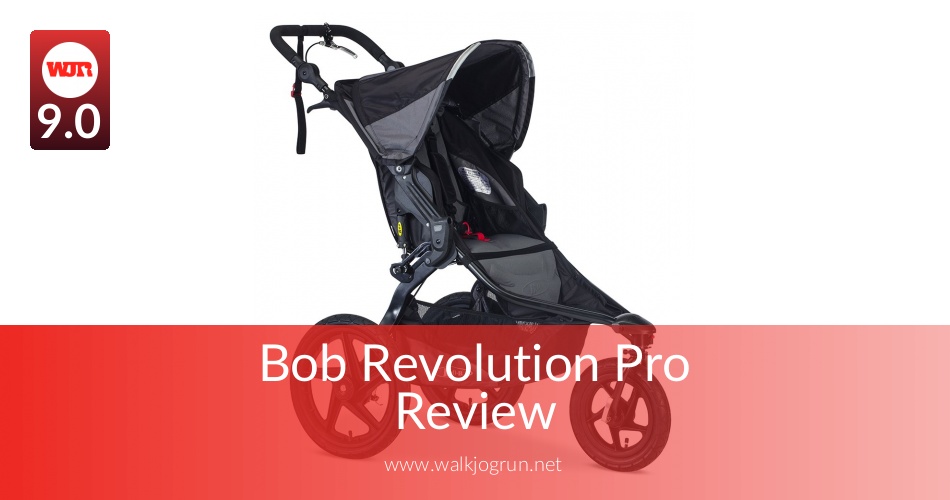 Bob Revolution Pro Stroller Reviewed & Rated in 2020 | WalkJogRun