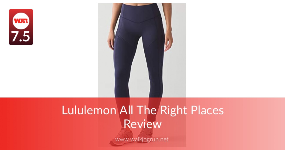 LuluLemon All The Right Places Reviewed for Comfort in 2020 | WalkJogRun