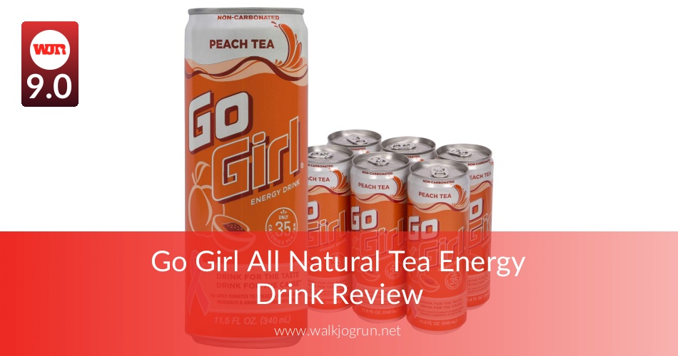 Go Girl Energy Drink With All Natural Tea Review | WalkJogRun