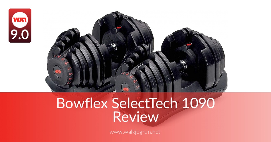 Bowflex SelectTech 1090 Dumbbels | WalkJogRun